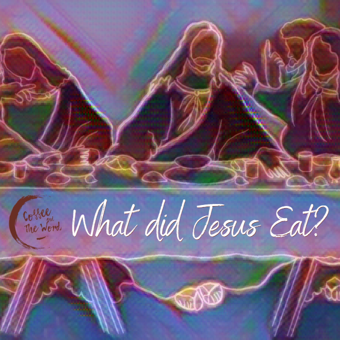 What did Jesus Eat? – Wholehearted Brew Co.